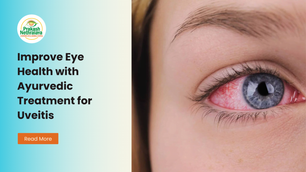 Improve Eye Health with Ayurvedic Treatment for Uveitis
