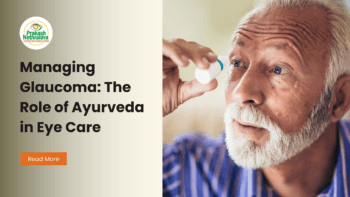 Glaucoma:Types, Symptoms & Treatment by Ayurveda in India